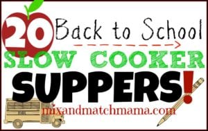 Back To School Slow Cooker Suppers Recipe | Mix and Match Mama