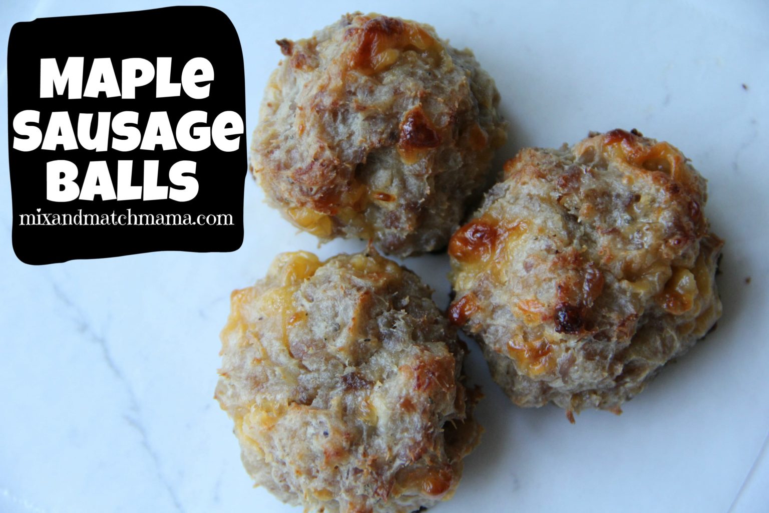 Maple Sausage Balls Recipe - Mix & Match Mama