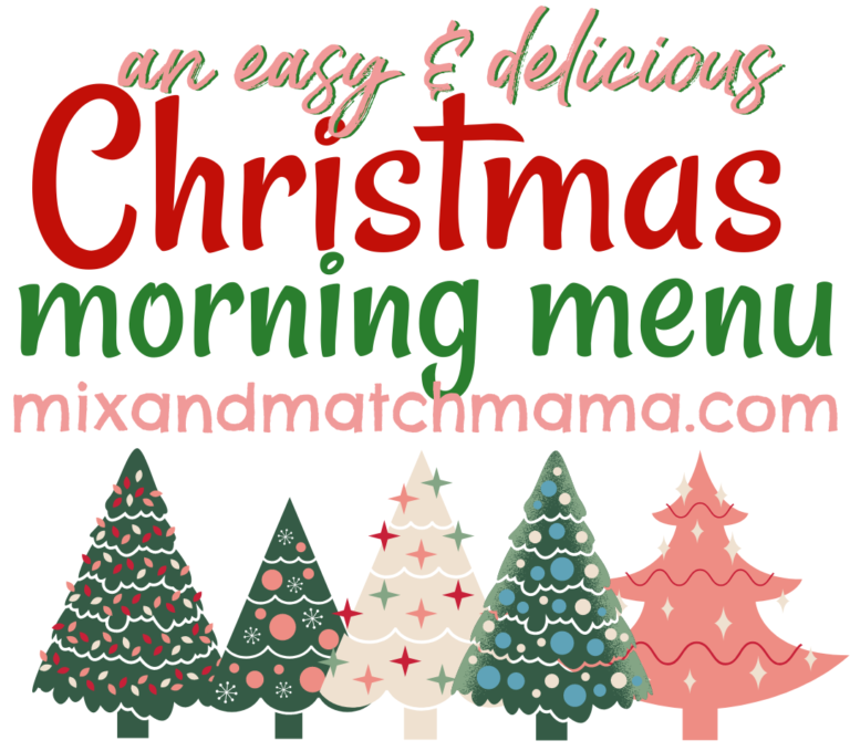 An Easy & Delicious Christmas Morning Menu! - Mix & Match Mama