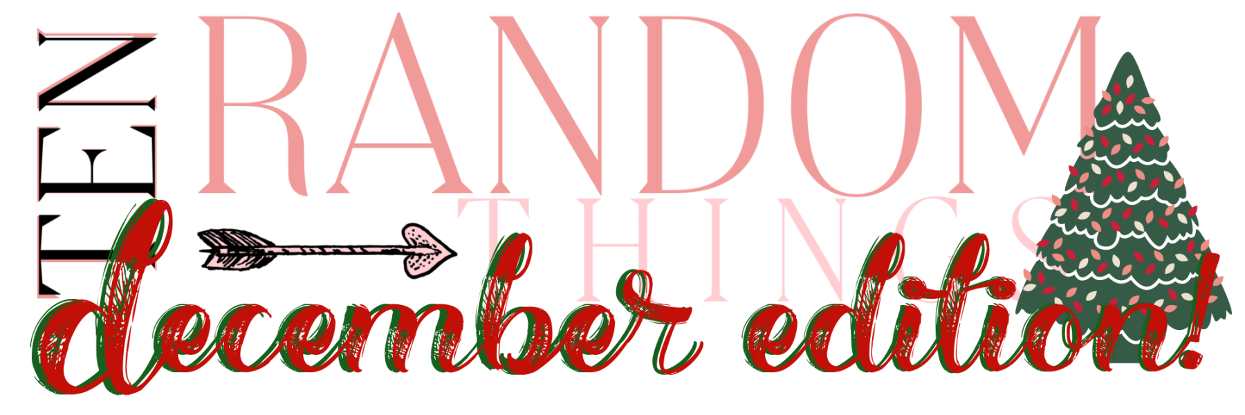 10 Random Things: DECEMBER EDITION - Mix & Match Mama