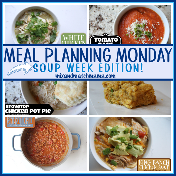 Meal Planning Monday #544: SOUP WEEK EDITION - Mix & Match Mama